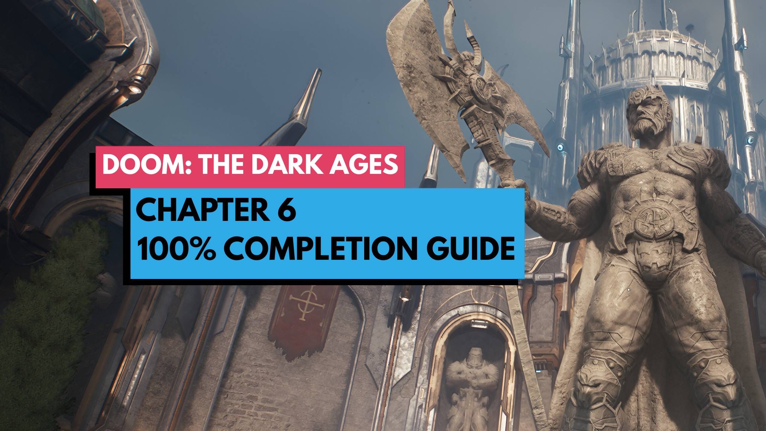 DOOM: The Dark Ages — 100% completion guide for chapter 6